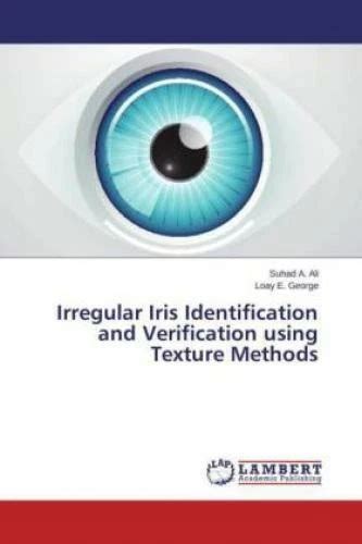 irregular iris identification and verification using texture methods