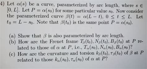 solved 4 let a s be a curve parameterized by arc length
