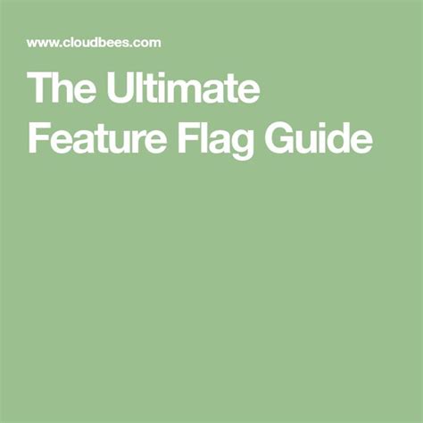 The Ultimate Feature Flag Guide