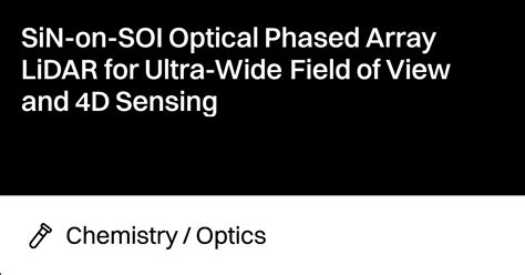 Sin On Soi Optical Phased Array Lidar For Ultra Wide Field Of View And