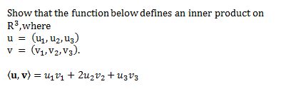 Solved Show That The Function Below Defines An Inner Product Chegg