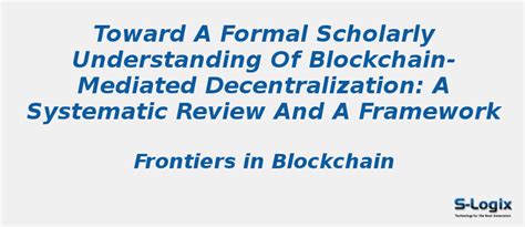 toward a formal scholarly understanding of blockchain mediated s logix