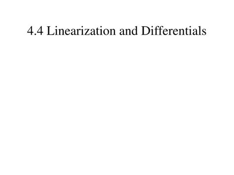 Ppt 4 4 Linearization And Differentials Powerpoint Presentation Free