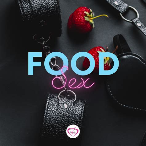Quest Ce Que Le Food Sex