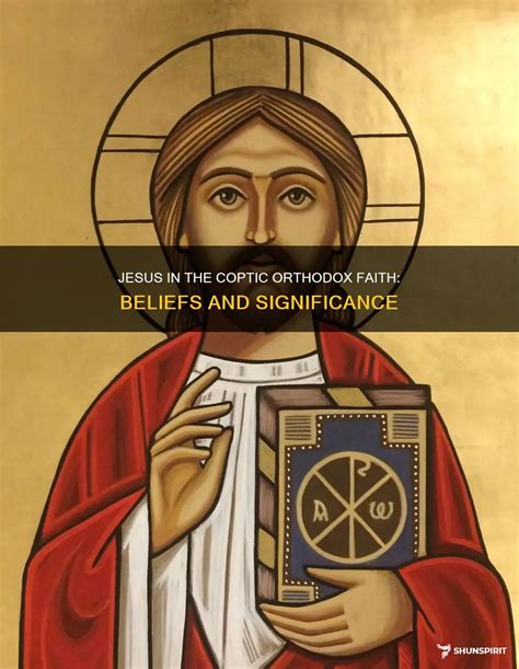 Jesus In The Coptic Orthodox Faith Beliefs And Significance Shunspirit