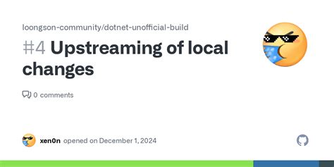 Upstreaming Of Local Changes Issue Loongson Community Dotnet Unofficial Build GitHub