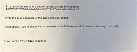 Solved Write The Base Sequence Of The Complementary Strand