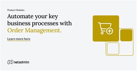 Netadmin Product Modules Order Management Makes Sure Your Orders Are