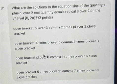 Solved What Are The Solutions To The Equation Sine Of The Quantity X Plus Pi Over 2 End