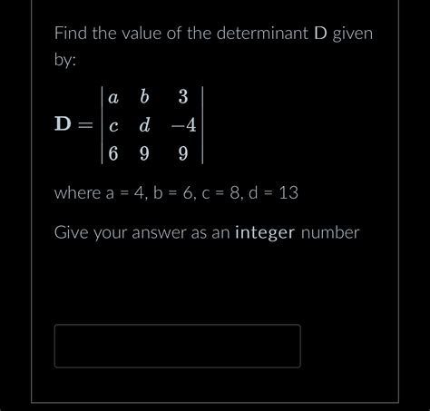 Solved Find The Value Of The Determinant D Given Chegg