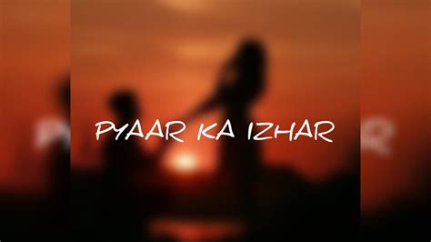 Pyaar Ka Izhaar ♥️ Youtube