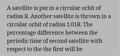 A Satellite Is Put In A Circular Orbit Of Radius R Another Satellite Is