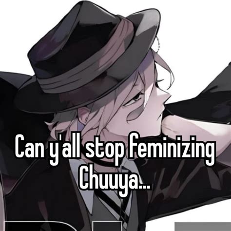 Thats A Man And Like The Strongest Character Chuuya Trans