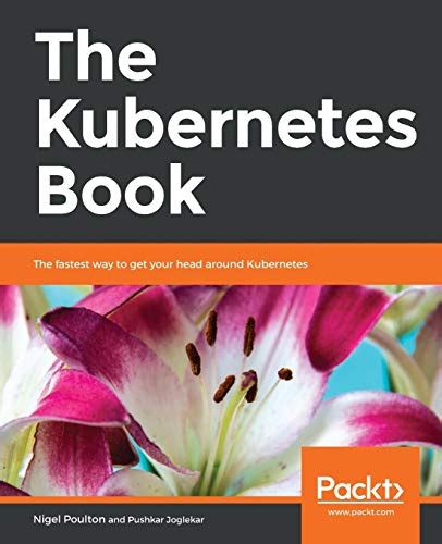 The Kubernetes Book By Nigel Poulton Goodreads