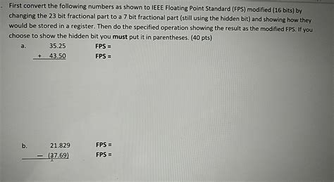 First Convert The Following Numbers As Shown To IEEE Chegg Com