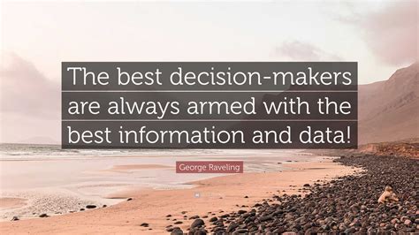 George Raveling Quote “the Best Decision Makers Are Always Armed With
