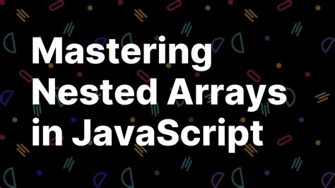 Mastering Nested Arrays In JavaScript How Nested Arrays Work And How To Use Them News