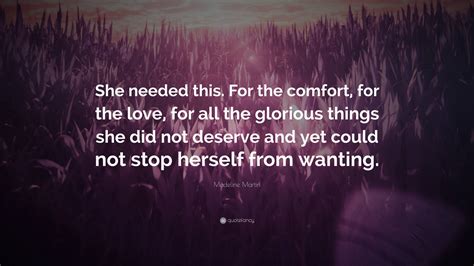 Madeline Martin Quote “she Needed This For The Comfort For The Love