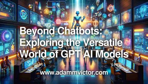chatbots the world of gpt ai models by adam m victor author a i