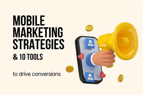 Mobile Marketing Strategies And 10 Tools To Drive Conversions