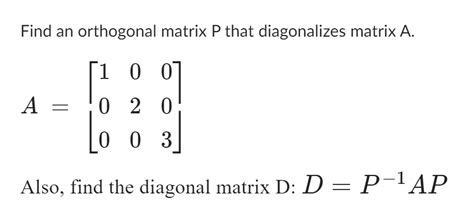 solved find an orthogonal matrix p that diagonalizes matrix