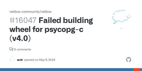 failed building wheel for psycopg c v4 0 · issue 16047 · netbox