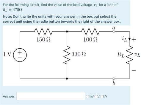 Solved For The Following Circuit Find The Value Of The Load Chegg