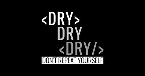 Dont Repeat Yourself Coding Saying Gray Scale Programmer Sticker
