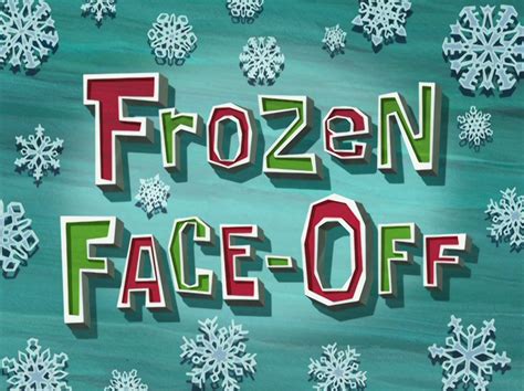 Frozen Face Off Encyclopedia Spongebobia Fandom