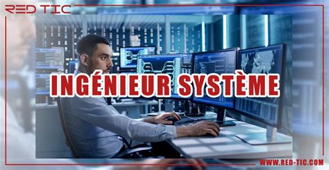 IngÉnieur SystÈme Red Tic IngÉnieur SystÈme Red Tic