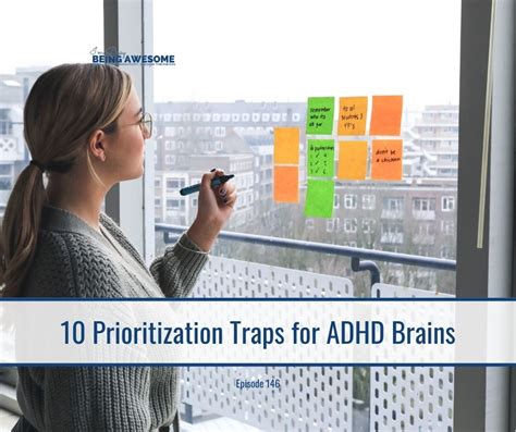 10 Prioritization Traps That Keep The Adhd Brain Stuck Im Busy Being Awesome