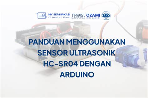 Menggunakan Sensor Ultrasonik Hc Sr04 Dengan Arduino