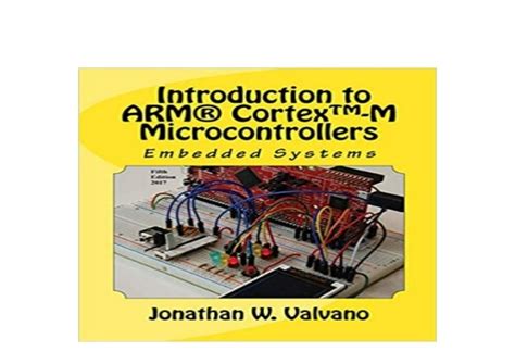 Embedded Systems Introduction To Arm Cortexm Microcontrollers Fifth Edition Volume 1 5th Edition