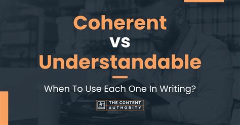 coherent vs understandable when to use each one in writing