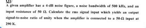 Solved A Given Amplifier Has A DB Noise Figure A Noise Chegg