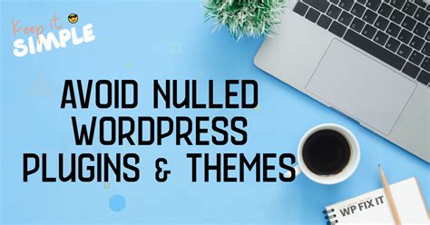 Why You Must Avoid Nulled Wordpress Plugins And Themes Wp Fix It