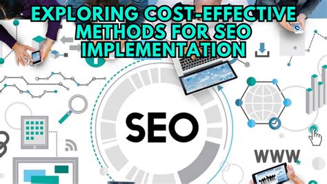 Exploring Cost Effective Methods For Seo Implementation Subscribedfyi