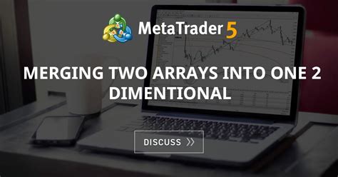 Merging Two Arrays Into One 2 Dimentional Pair Trading Strategy