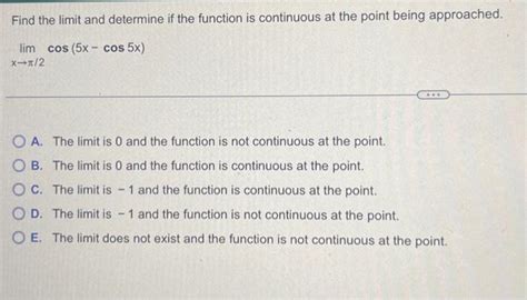 Solved Find The Limit And Determine If The Function Is