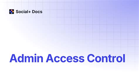 Admin Access Control Social Plus Docs