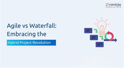 Agile Vs Waterfall Embracing The Hybrid Project Revolution