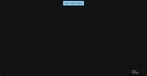 Confirmpopup Bug Codesandbox