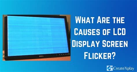 What Are The Causes Of LCD Display Screen Flicker And How To Fix Them CreateXplay