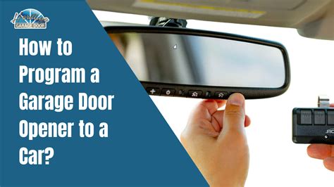 How To Program A Garage Door Opener To A Car