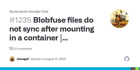 Blobfuse Files Do Not Sync After Mounting In A Container Blobfuse Version Issue