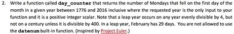 Solved Write A Function Called Day Counter That Returns The Chegg