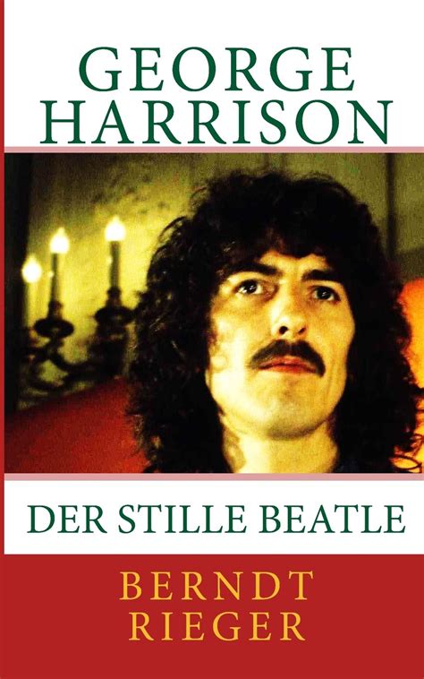 Medienhaus Berndt Rieger George Harrison Der Stille Beatle Biographie