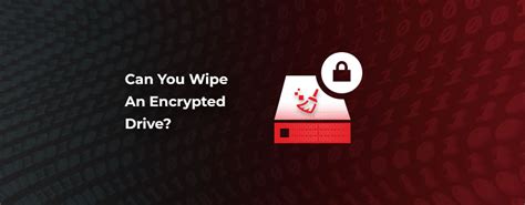 Erase Encrypted Drive Securely To Make It Reusable