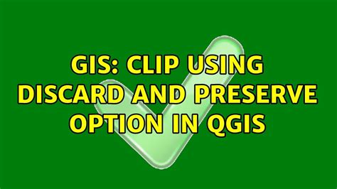 Gis Clip Using Discard And Preserve Option In Qgis Youtube