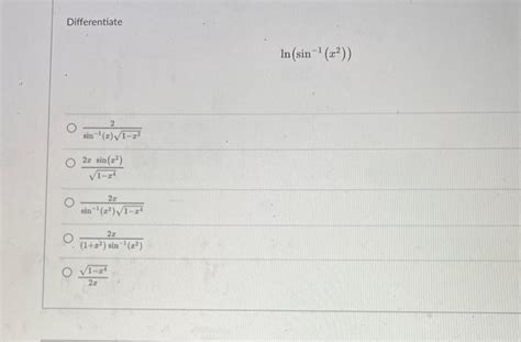 Solved Differentiate Ln Sin1 X2 Chegg Com